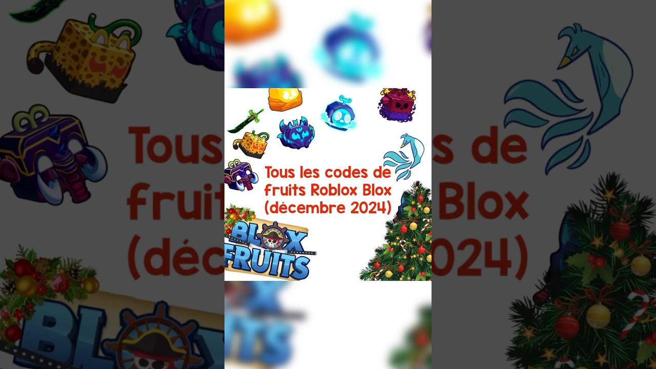 Blox Fruits Décembre 2024 : codes actifs pour fruits gratuits